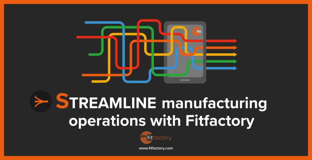 The ultimate guide to streamline manufacturing operations - FitFactory